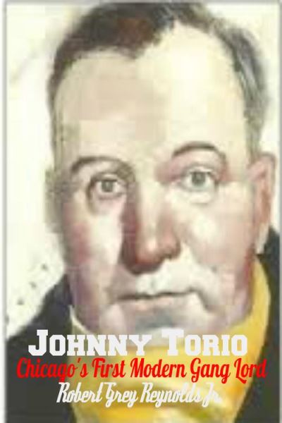 Johnny Torrio Chicago's First Modern Gang Lord - ebook (ePub) - Robert ...