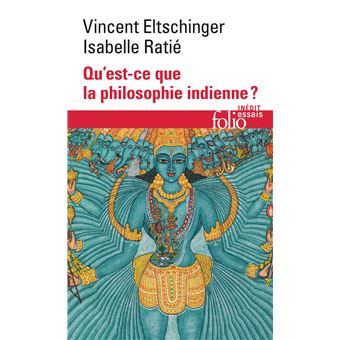 Qu'est-ce que la philosophie indienne ? - Poche - Isabelle Ratié, Vincent Eltschinger - Achat ...