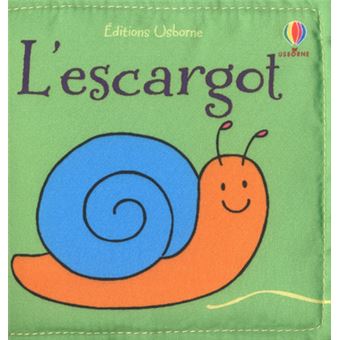 L'escargot - Livre tissu - broché - Fiona Watt, Rachel Wells, Lorraine ...