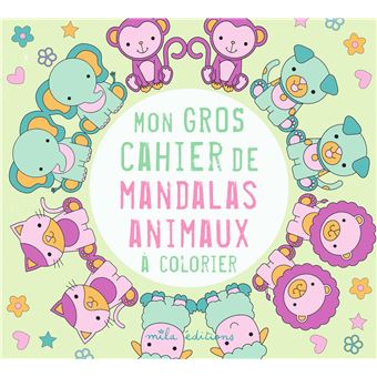 Mon gros cahier à colorier mandalas animaux - Dernier livre de ...