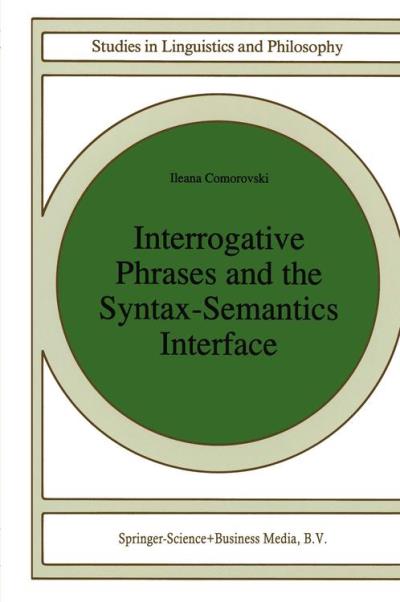 Interrogative phrases and the syntax-semantics interface - Poche - Ileana Comorovski - Achat ...