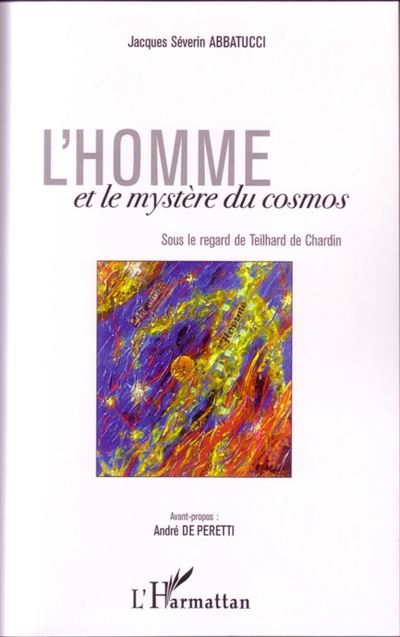 L'Homme et le mystère du cosmos Sous le regard de Teilhard de Chardin ...