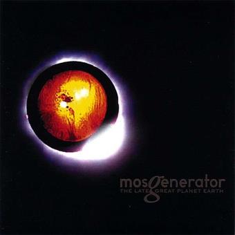 The late great planet earth - Mos Generator - CD album - Achat & prix ...