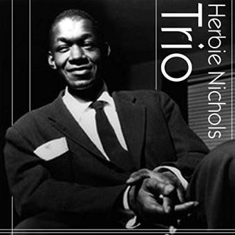Herbie Nichols Trio - Herbie Nichols Trio - CD album - Achat & prix | fnac