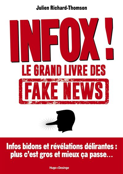 Infox ! Le grand livre des Fake News - broché - Julien Richard-Thomson ...