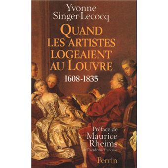 Quand les artistes logeaient au Louvre 1608-1835 - relié - Yvonne ...