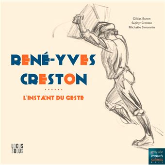 Rene-Yves Creston, L'instant du geste L’instant du geste - broché ...