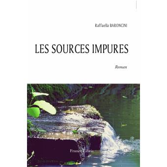 Les sources impures - broché - Raffaella Baroncini - Achat Livre | fnac