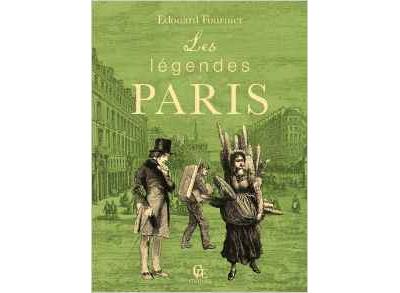 Les légendes de Paris - broché - Edouard Fournier, Jean-Claude Fournier ...