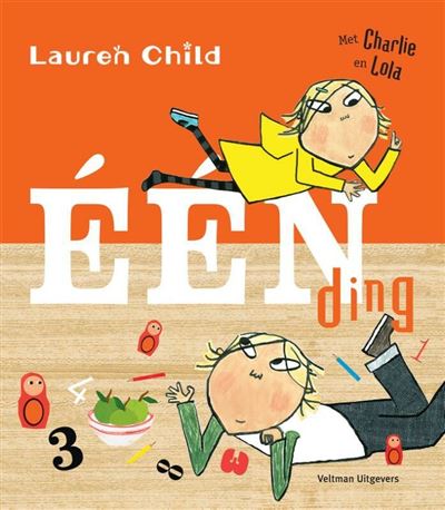 Charlie en Lola - Met Charlie en Lola - Éen ding - Lauren Child ...