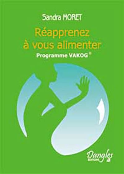 Réapprenez à vous alimenter - Programme Vakog Le programme Vakog ...