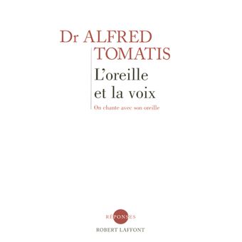 L'Oreille et la voix - On chante avec son oreille - broché - Alfred Tomatis, Patrick Guillaume ...