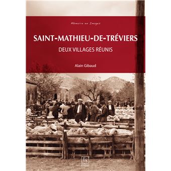 Saint-Mathieu-de-Tréviers - broché - Alain Gibaud, Livre tous les ...