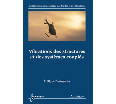 Vibrations des structures et des systèmes couplés - broché - HERMES ...