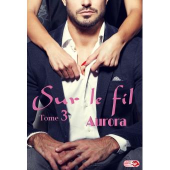 Sur le fil Tome 2 - broché - Aurora - Achat Livre ou ebook | fnac