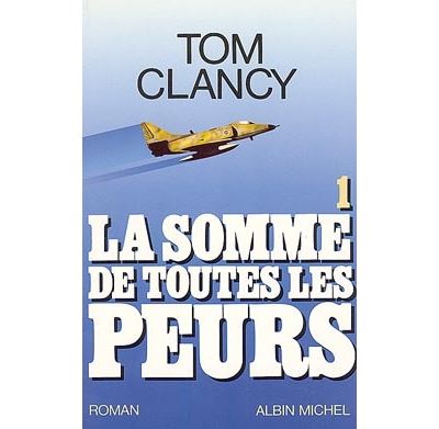 La Somme de toutes les peurs Tome 1 Tome 1 - Tom Clancy, Luc De ...