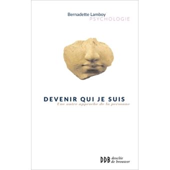 Devenir qui je suis Une autre approche de la personne - broché ...