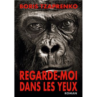 Regarde-moi dans les yeux - broché - Boris Tzaprenko - Achat Livre | fnac