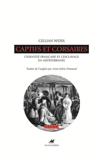 Captifs et corsaires - l'identite francaise et l'esclavage e L'identité ...