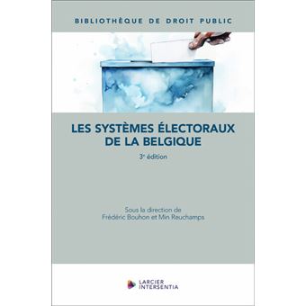 Les systèmes électoraux de la belgique - broché - Frédéric Bouhon, Min ...