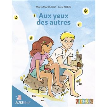Aux yeux des autres - broché - Maëva Marquigny, Lucie Albon - Achat Livre | fnac