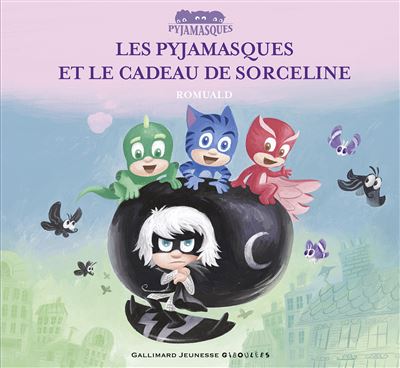 Les Pyjamasques - Les Pyjamasques et le cadeau de Sorceline - Racioppo ...