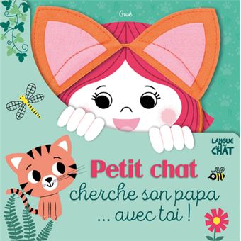 Petit chat cherche son papa... avec toi ! - cartonné - Gwé - Achat ...