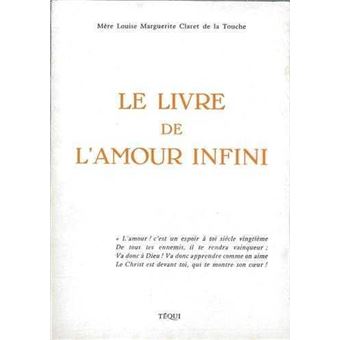 Le Livre de l'Amour infini - broché - Louise-Marguerite Claret de la ...
