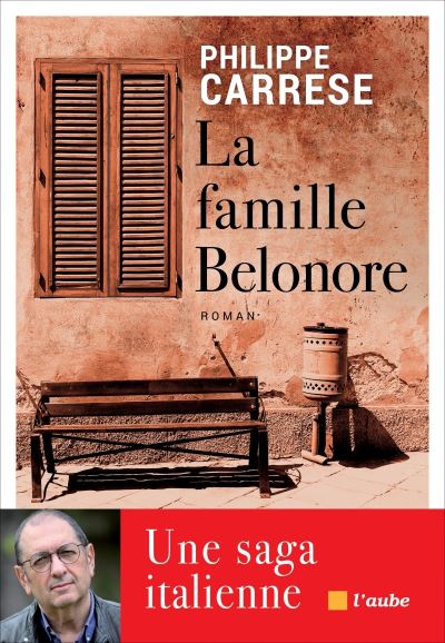 La famille Belonore - Une Saga italienne Une Saga italienne - broché - Philippe Carrese - Achat ...