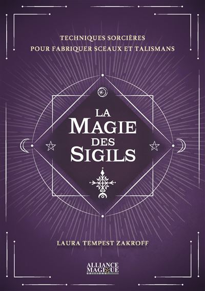 La Magie Des Sigils Techniques Sorcières Pour Fabriquer Sceaux Et Talismans Broché Laura