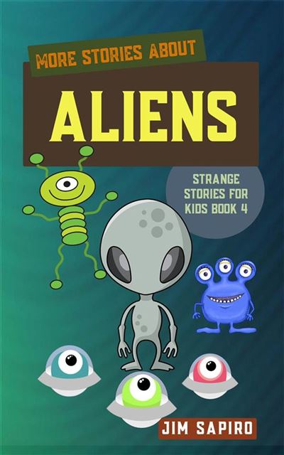 More Stories About the Aliens (Strange for Kids Book 4) - ebook (ePub ...