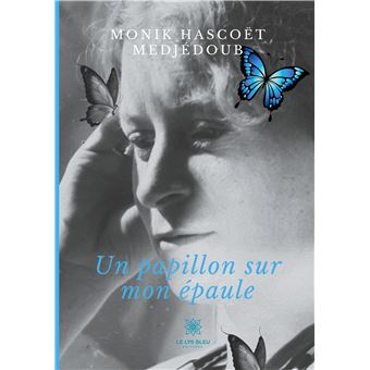 Un papillon sur mon épaule - broché - Monik Hascoët Medjédoub - Achat ...