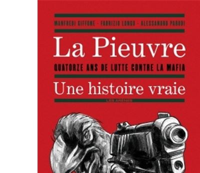 La Pieuvre : 14 ans de lutte contre la mafia - cartonné - Manfredi ...