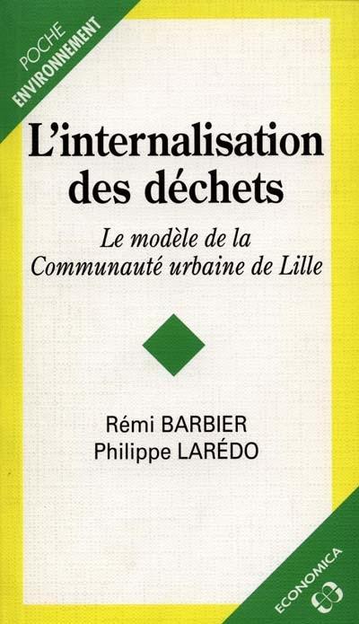 L'internalisation des déchets le modèle de la communauté urbaine de ... L'internalisation des déchets le modèle de la communauté urbaine de ...