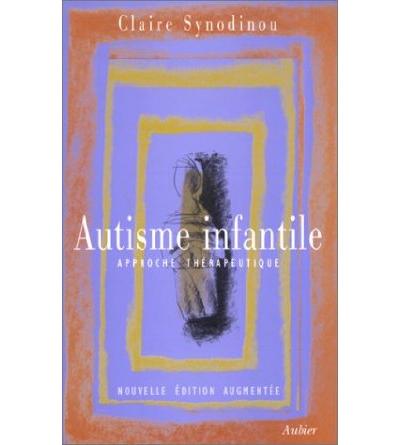 Autisme infantile Approche thérapeutique - Claire Synodinou - Achat ...