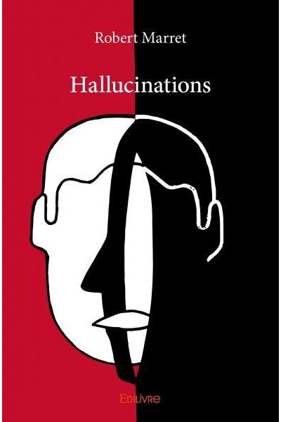 Hallucinations - broché - Robert Marret - Achat Livre ou ebook | fnac