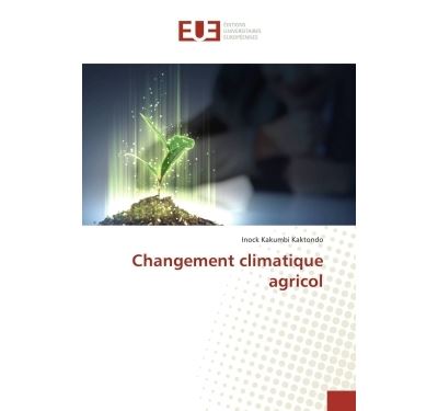 Changement climatique agricol - broché - Inock Kaktondo - Achat Livre ...