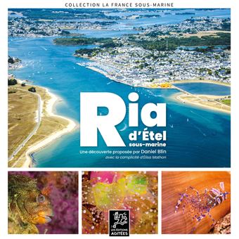 Ria d'Étel sous-marine - broché - Elisa Mathon, Daniel Blin, Elise ...