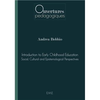 Introduction to Early Childhood Education Social, cultural and epistemological perspectives ...