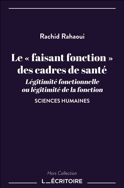 Le « faisant fonction » des cadres de santé Légitimité fonctionnelle ou ...