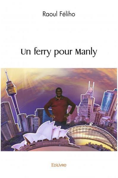 Un ferry pour manly - broché - Raoul Feliho - Achat Livre | fnac