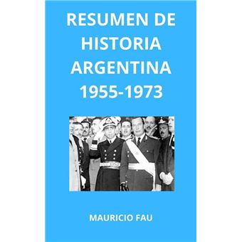 Resumen de Historia Argentina 1955-1973 HISTORIA ARGENTINA, #3 - ebook ...