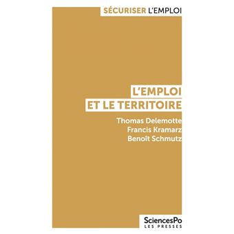 L'emploi et le territoire - broché - Thomas Delemotte, Francis Kramarz ...