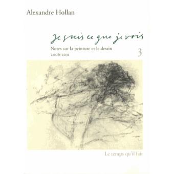 Je suis ce que je vois (Tome 3) 2006-2011 Tome 3 - broché - Alain ...