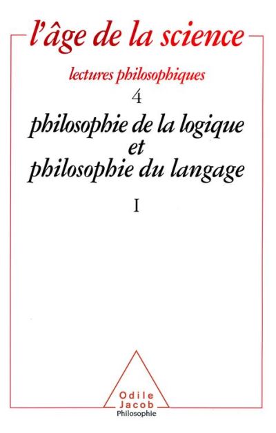 L'Âge de la science 1. Philosophie de la logique et philosophie du langage Tome 4 - broché ...