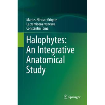 Halophytes: an integrative anatomical study - relié - Marius-Nicu ...