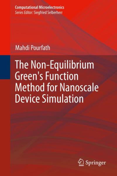 The non-equilibrium green's function method for nanoscale device Simulation - relié - Mahdi ...