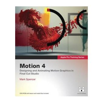 Motion 4, Apple Pro Training Series - broché - Nick Spencer - Achat ...