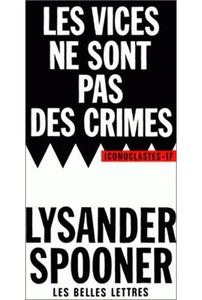 Les Vices ne sont pas des crimes. Une revendication de liberté morale ...