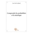 Comprendre les probabilités et la statistique - broché - Jean-Paul ...